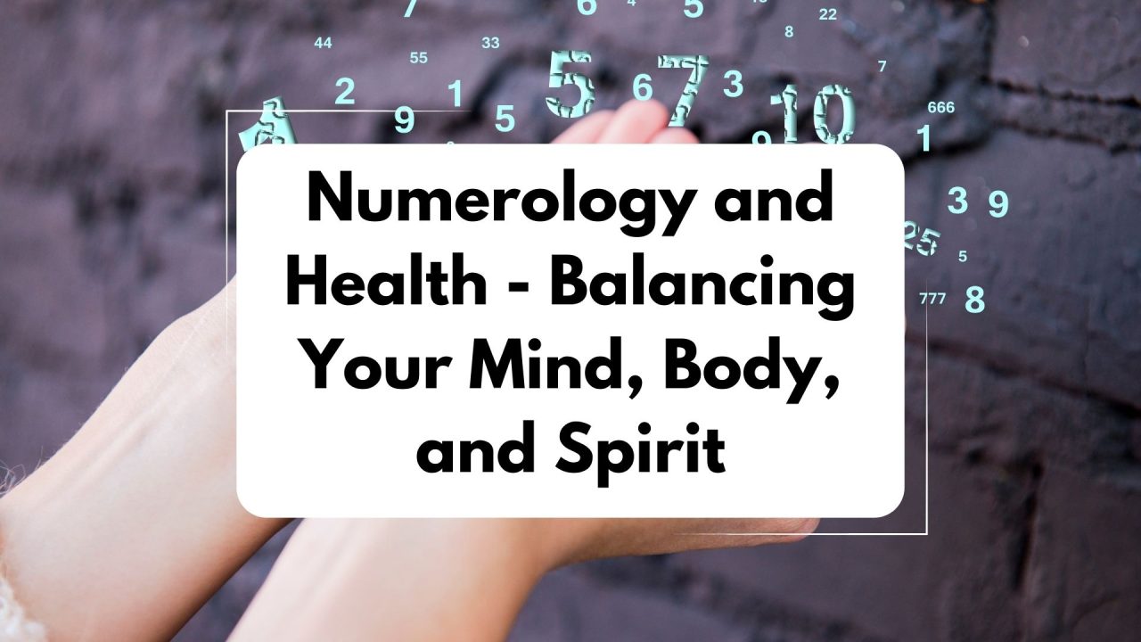 Numerology and Health: Balancing Mind, Body, Spirit